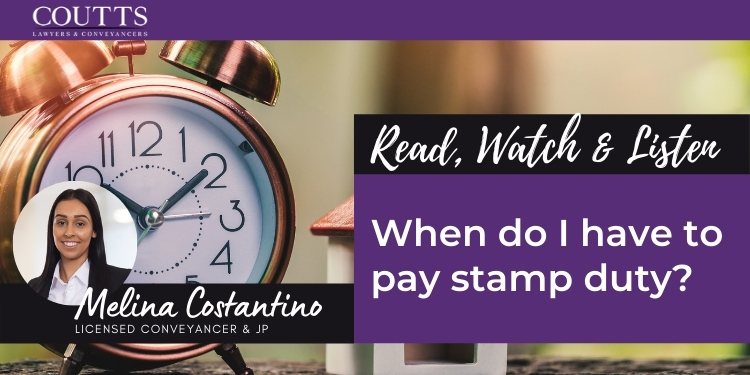 When Do I Have To Pay Stamp Duty Coutts Lawyers Conveyancers